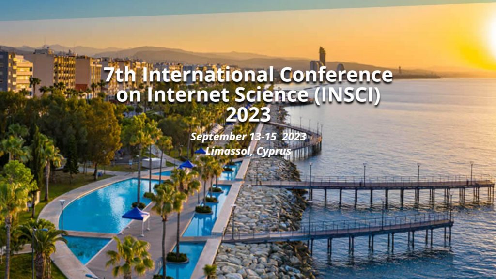 7th International Conference on Internet Science (INSCI 2023), Limassol, Cyprus - European ...