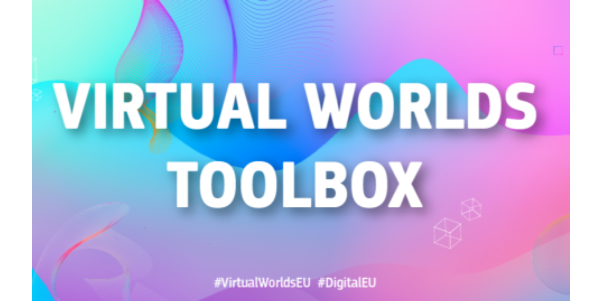 Commission launches ‘Virtual Worlds Toolbox' to help citizens explore ... Commission launches ‘Virtual Worlds Toolbox' to help citizens explore ...